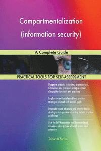 Compartmentalization (information security): A Complete Guide - Gerard ...