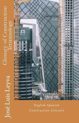 Glossary of Construction Terminology: English-Spanish Construction ...
