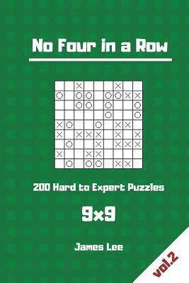 No Four in a Row Puzzles - 200 Hard to Expert 9x9 vol. 2 - James Lee ...