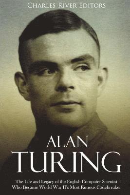 Alan Turing - Charles River, Charles River Editors - Häftad (9781722081676) | Bokus