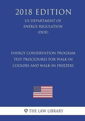 Energy Conservation Program - Test Procedures for Walk-In Coolers and ...