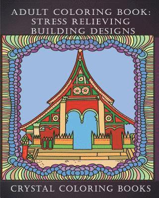 Adult Coloring Book: Stress Relieving Building Designs.: 30 Beautiful ...