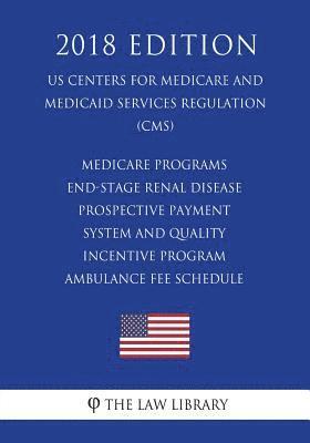 Medicare Programs - End-Stage Renal Disease Prospective Payment System and Quality Incentive ...