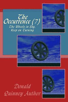 The Occurrence (7): The Wheels in Sky, Keep on Turning - Donald James ...