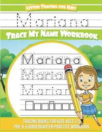 Mariana Letter Tracing for Kids Trace my Name Workbook: Tracing Books ...