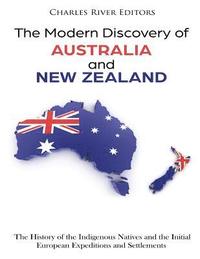 The Modern Discovery of Australia and New Zealand: The History of the ...