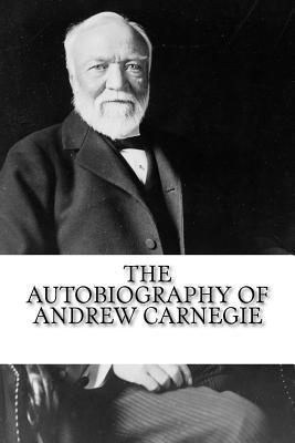 The Autobiography of Andrew Carnegie - Andrew Carnegie - Häftad ...