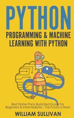 Python Programming & Machine Learning With Python - William Sullivan ...