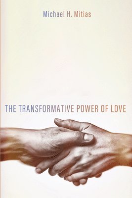 Transformative Power of Love - Michael H Mitias, Michael H Mitias ...
