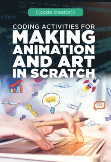 Coding Activities for Making Animation and Art in Scratch - Ebok - Adam Furgang (9781725340947 ...