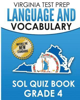 VIRGINIA TEST PREP Language & Vocabulary SOL Quiz Book Grade 4: Covers ...