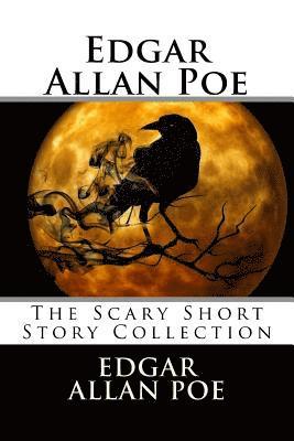 Edgar Allan Poe: The Scary Short Story Collection - Edgar Allan Poe ...
