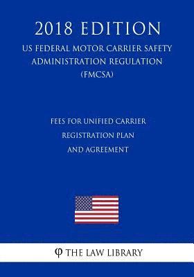 Fees for Unified Carrier Registration Plan and Agreement (US Federal ...