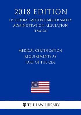 Medical Certification Requirements as Part of the CDL (US Federal Motor ...