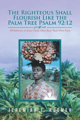 Righteous Shall Flourish Like the Palm Tree (Psalm 92 - Jeremiah T ...