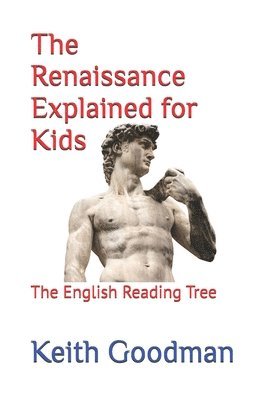 The Renaissance Explained for Kids: The English Reading Tree - Keith ...