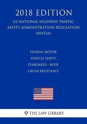 Federal Motor Vehicle Safety Standards - Roof Crush Resistance (US ...