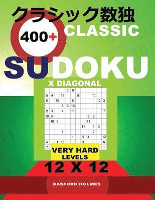 Classic 400+ Sudoku X Diagonal.: Very Hard Levels 12x12. Holmes ...