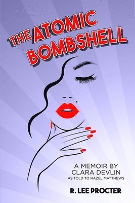 Atomic Bombshell - R Lee Procter, R Lee Procter - Häftad (9781733500302 ...