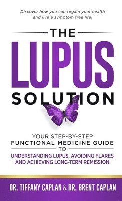 Lupus Solution - Tiffany Caplan, Brent Caplan, Dr Tiffany Caplan, Dr Brent Caplan - Bok ...