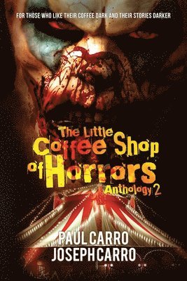 Little Coffee Shop of Horrors Anthology 2 - Paul Carro, Joseph Carro - Häftad (9781735070162 ...