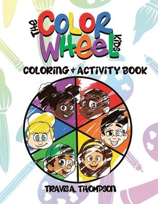Color Wheel Kids - Travis A Thompson, Travis A Thompson, Travis ...