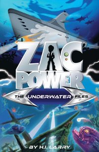 Zac Power The Special Files #3: The Underwater Files - Ebok - H I Larry ...