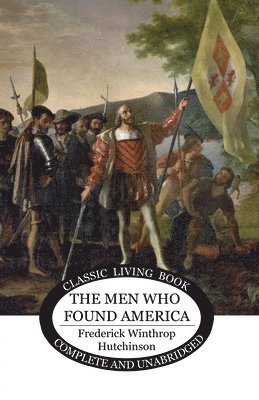 Men Who Found America - Frederick Winthrop Hutchinson - Häftad ...