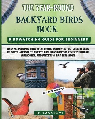 Year-Round Backyard Birds Book - Fanatomy, Dr Fanatomy - Häftad ...