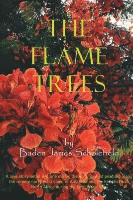 Flame Trees - Baden James Scholefield - Häftad (9781763803237) | Bokus
