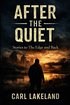 After the Quiet: Stories to the Edge and Back - Carl Lakeland - Perfect ...