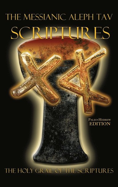 Messianic Aleph Tav Scriptures Paleo-Hebrew Study Bible - Bok (9781771431453) | Bokus