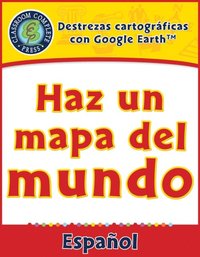 Destrezas cartogrÃ¡ficas con Google Earth?: Haz un mapa del mundo ...