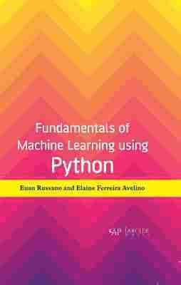 Fundamentals of Machine Learning using Python - Euan Russano, Elaine Ferreira Avelino - Bok ...