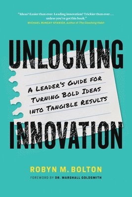 Unlocking Innovation - Robyn M Bolton, Robyn M Bolton - Häftad ...