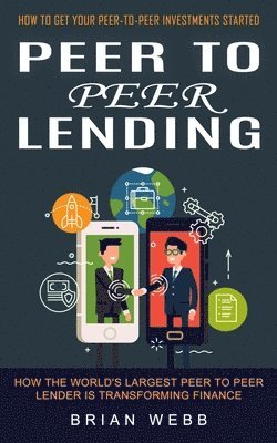 Peer to Peer Lending - Brian Webb - Häftad (9781774856680) | Bokus