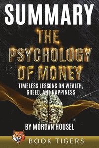 Summary of The Psychology of Money - Book Tigers - Häftad ...