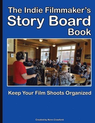 Indie Filmmaker's Storyboard Book - Kenn Crawford - Häftad ...
