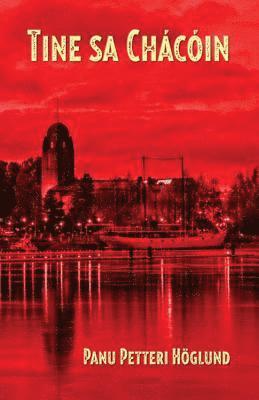 Tine sa Chácóin - Panu Petteri Höglund - Häftad (9781782012245) | Bokus