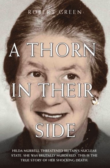 Thorn in Their Side - Hilda Murrell Threatened Britain's Nuclear State ...