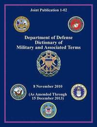 Department of Defense Dictionary of Military and Associated Terms ...