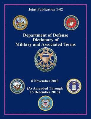 Department of Defense Dictionary of Military and Associated Terms ...