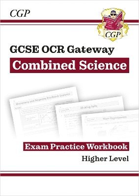 GCSE Combined Science OCR Gateway Exam Practice Workbook - Higher - Cgp Books, Cgp Books, Cgp ...