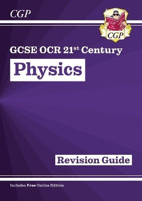 GCSE Physics: OCR 21st Century Revision Guide (with Online Edition) - Cgp Books, Cgp Books, Cgp ...