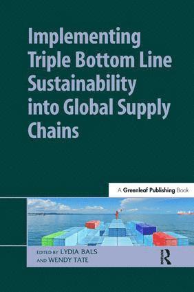 Implementing Triple Bottom Line Sustainability into Global Supply Chains - Lydia Bals, Wendy ...