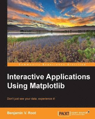 Interactive Applications Using Matplotlib - Benjamin V Root, Ben Root - Häftad (9781783988846 ...