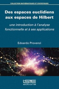 Des espaces euclidiens aux espaces de Hilbert - Edoardo Provenzi - Book (9781784057466) | Bokus