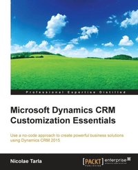 Microsoft Dynamics CRM Customization Essentials - Ebok - Nicolae Tarla (9781784391850) | Bokus