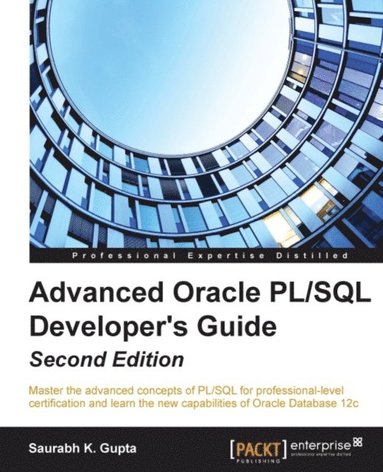 Advanced Oracle PL/SQL Developer's Guide - Second Edition - Ebok - Gupta Saurabh K Gupta ...