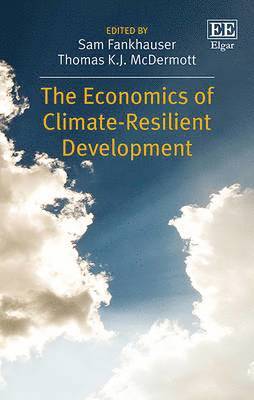 Economics of Climate-Resilient Development - Sam Fankhauser, Thomas K J ...